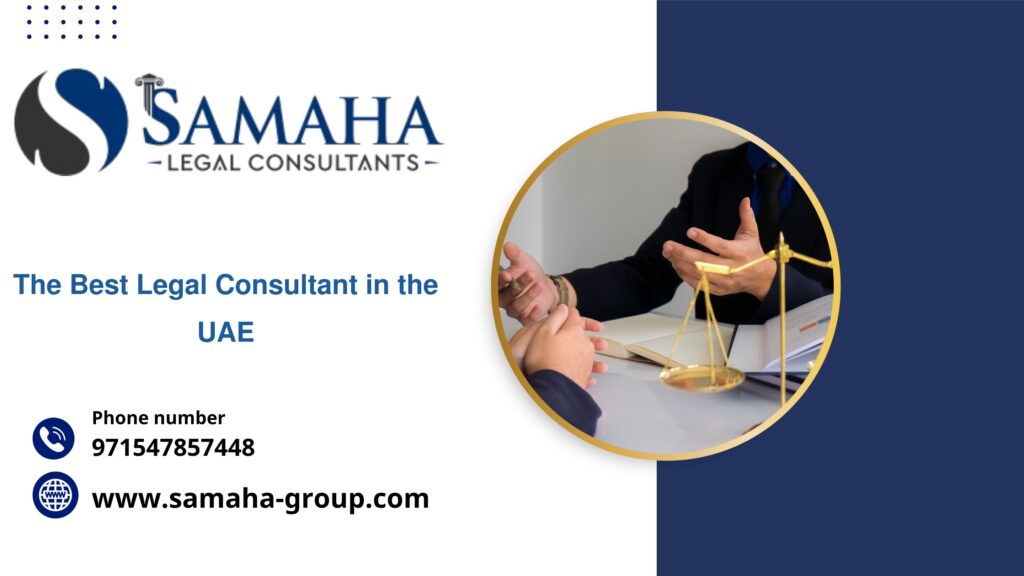 The Best Legal Consultant in the UAE - Samaha Lawyers & Legal Consultants